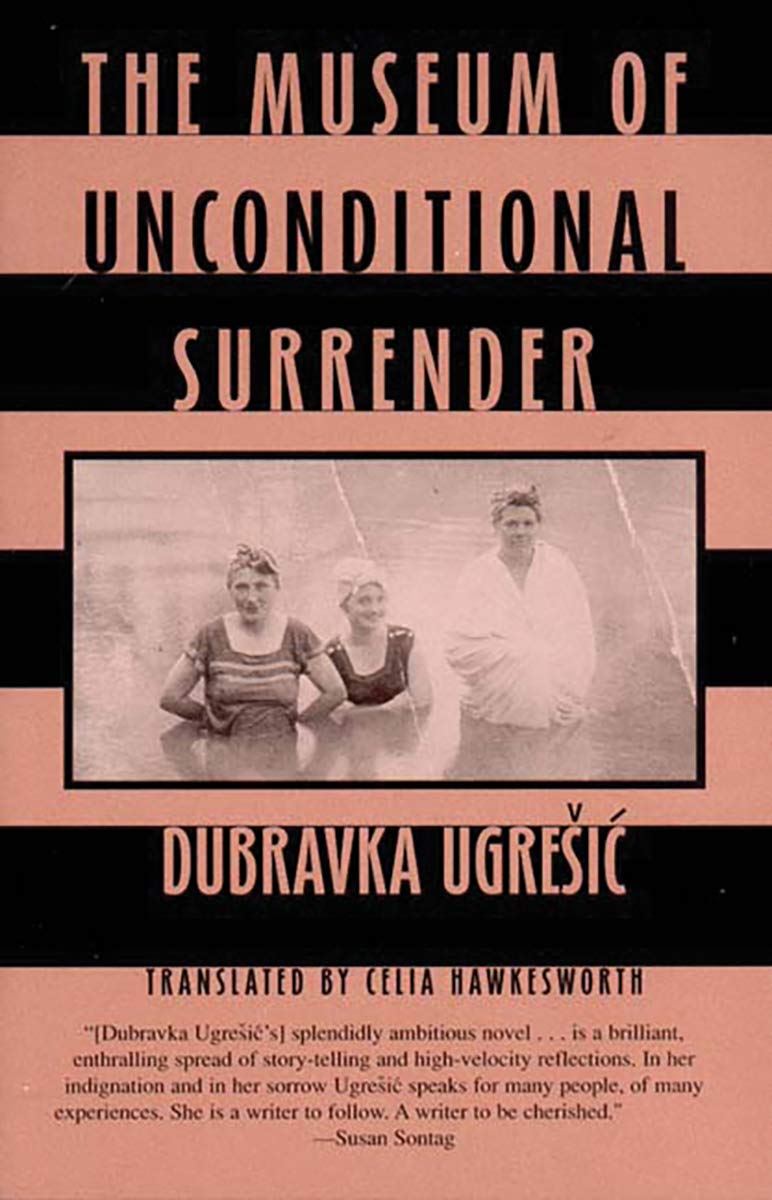 The Museum of Unconditional Surrender by Dubravka Ugrešić - Book Review